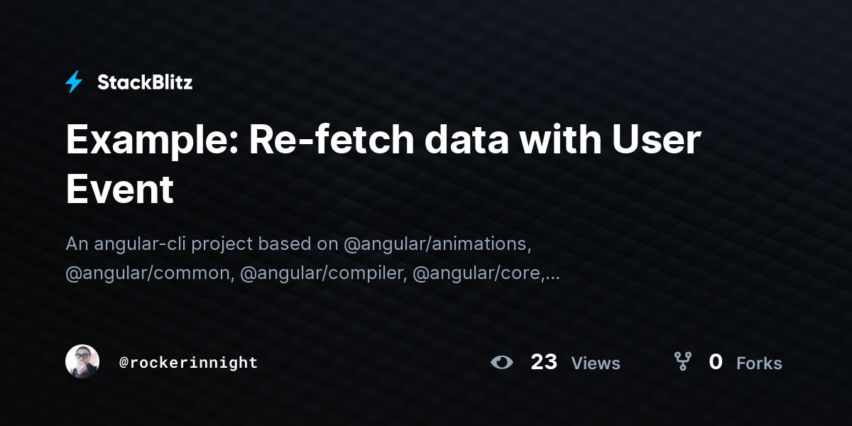 Example: Re-fetch data with User Event - StackBlitz