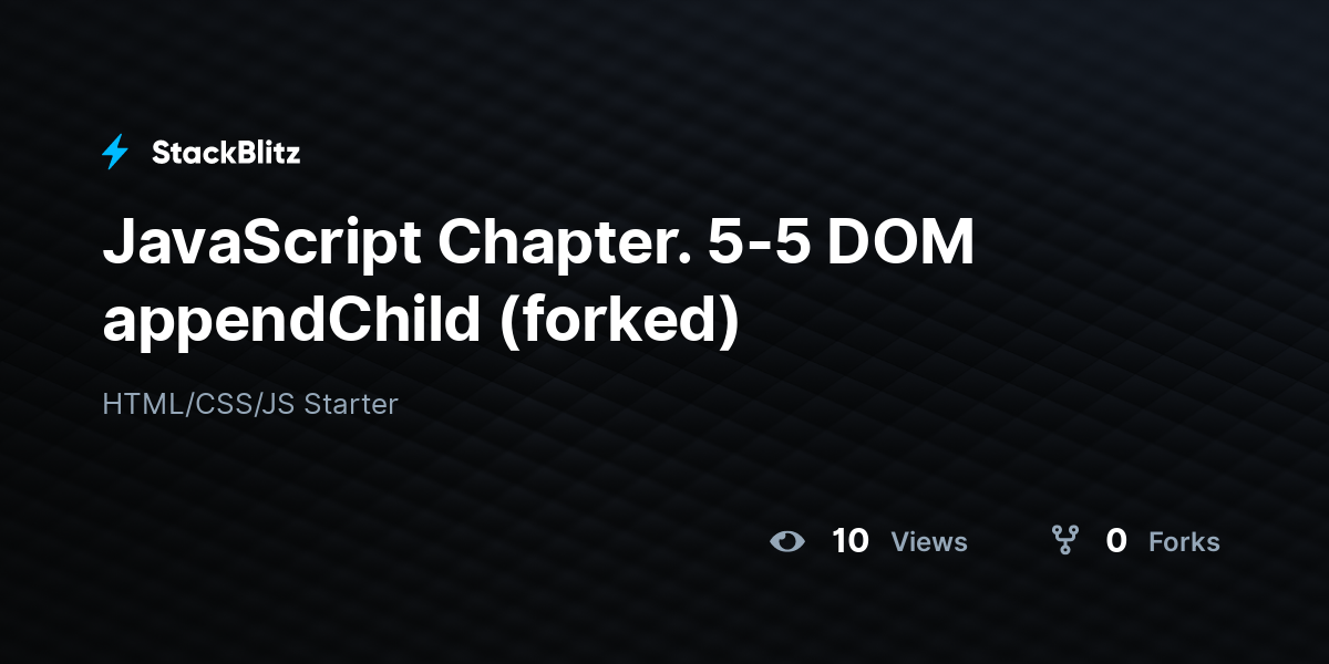 JavaScript Chapter. 5-5 DOM appendChild (forked) - StackBlitz