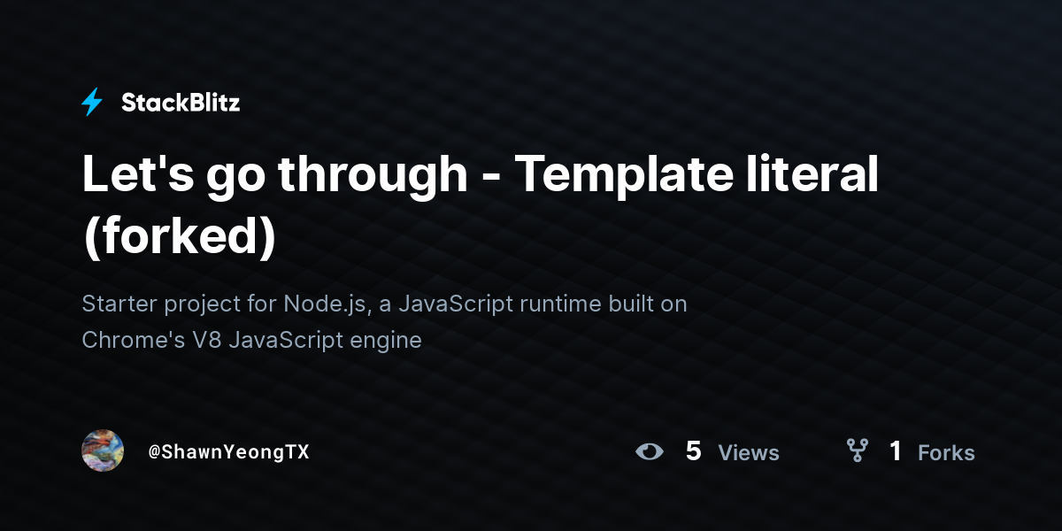 Let's go through - Template literal (forked) - StackBlitz