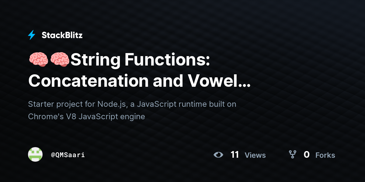 🧠🧠String Functions: Concatenation and Vowel Removal. (forked) - StackBlitz