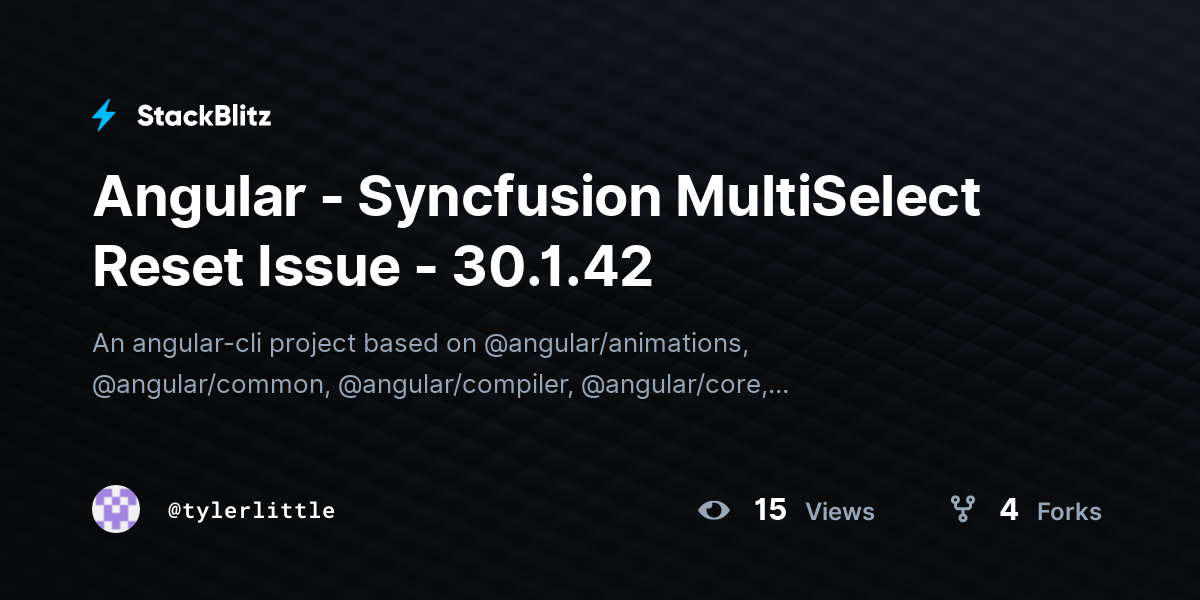 Angular - Syncfusion MultiSelect Reset Issue - 30.1.42 - StackBlitz