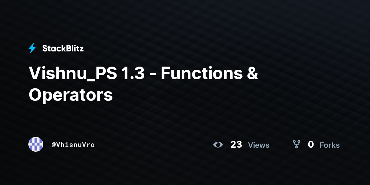 Vishnu_PS 1.3 - Functions & Operators - StackBlitz