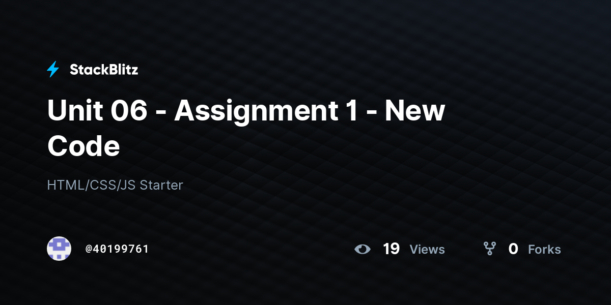 Unit 06 - Assignment 1 - New Code - StackBlitz
