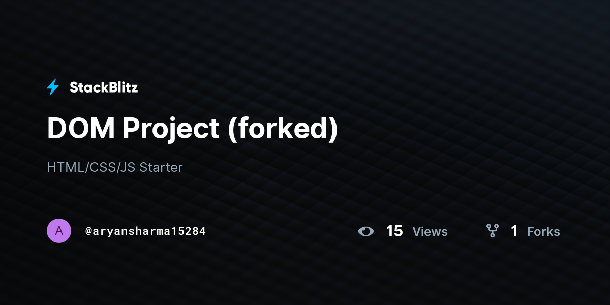 DOM Project (forked) - StackBlitz