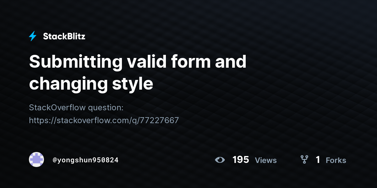 Submitting valid form and changing style - StackBlitz