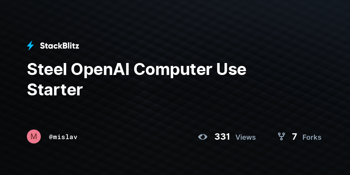 Steel OpenAI Computer Use Starter - StackBlitz