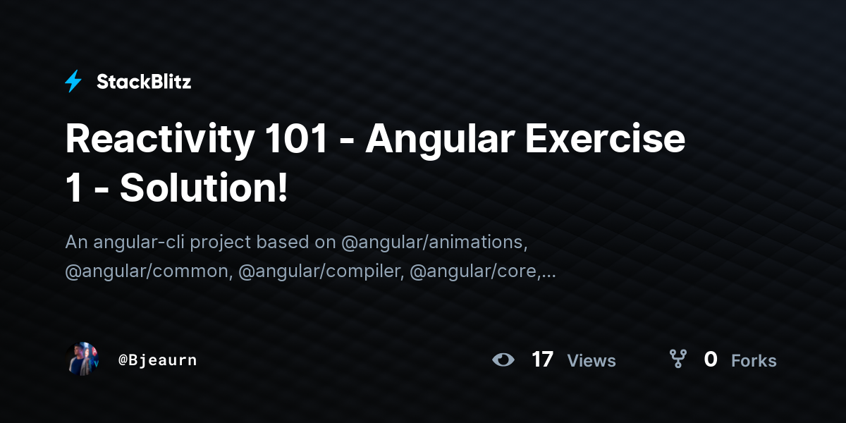 Reactivity 101 - Angular Exercise 1 - Solution! - StackBlitz