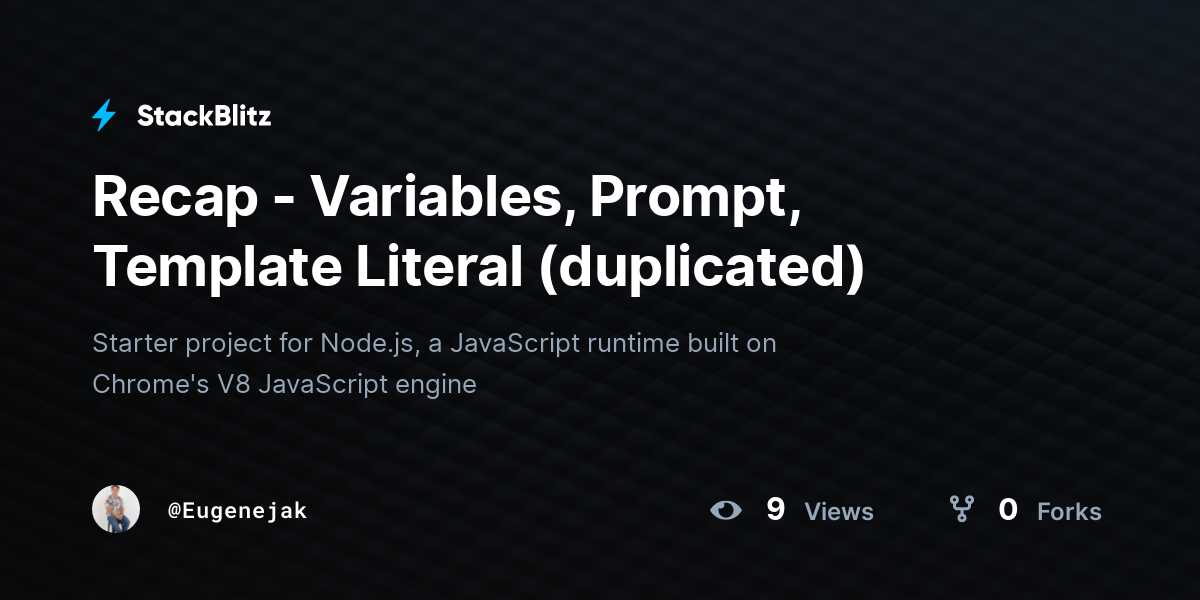 Recap - Variables, Prompt, Template Literal (duplicated) - StackBlitz