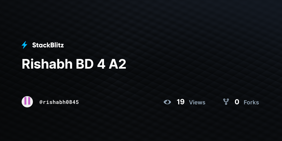 Rishabh BD 4 A2 - StackBlitz