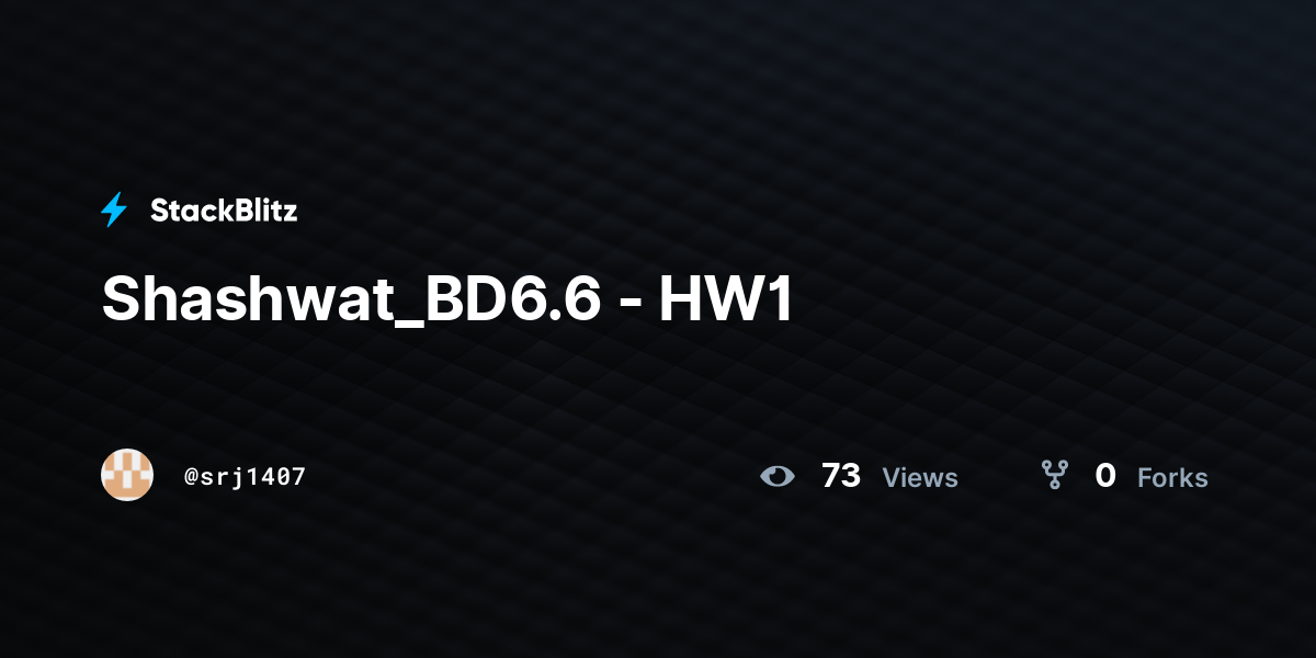 Shashwat_BD6.6 - HW1 - StackBlitz