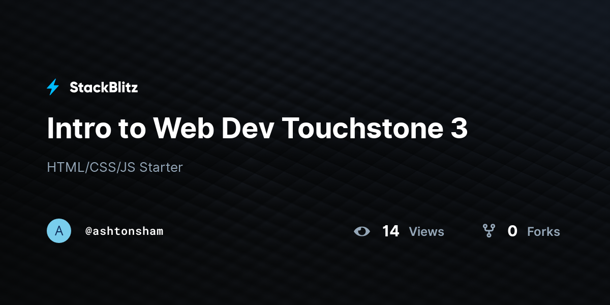 Intro to Web Dev Touchstone 3 - StackBlitz