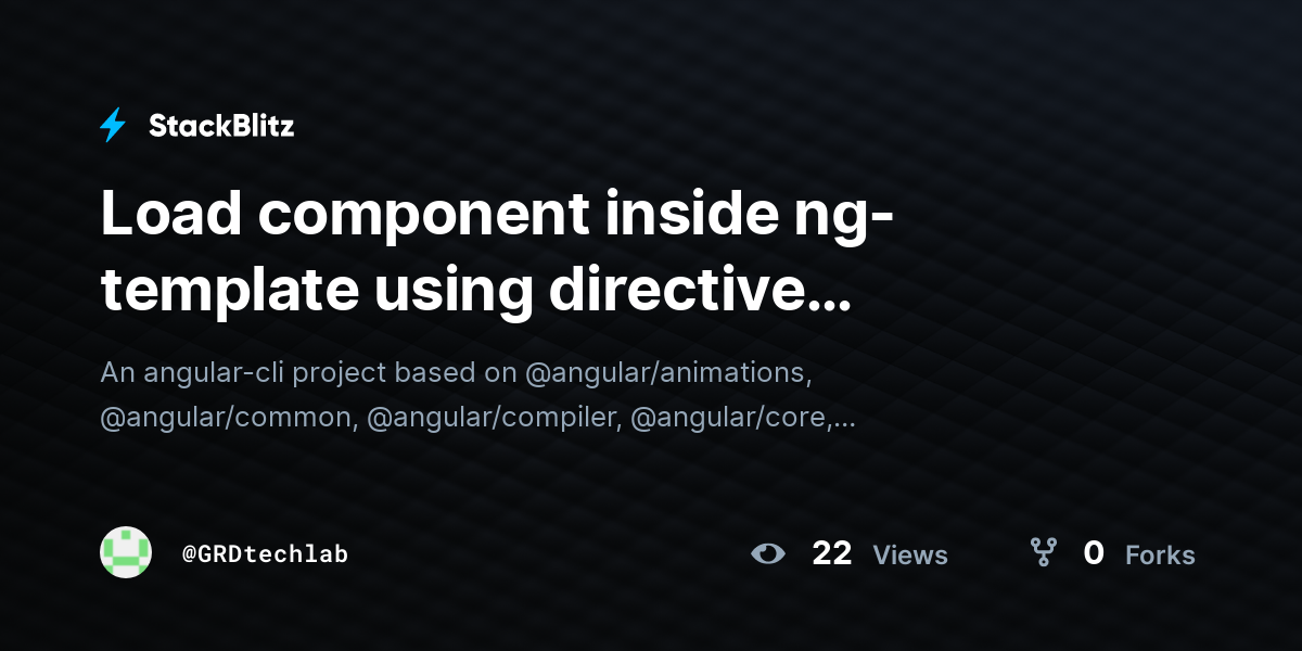 Load component inside ng-template using directive ViewContainerRef ...