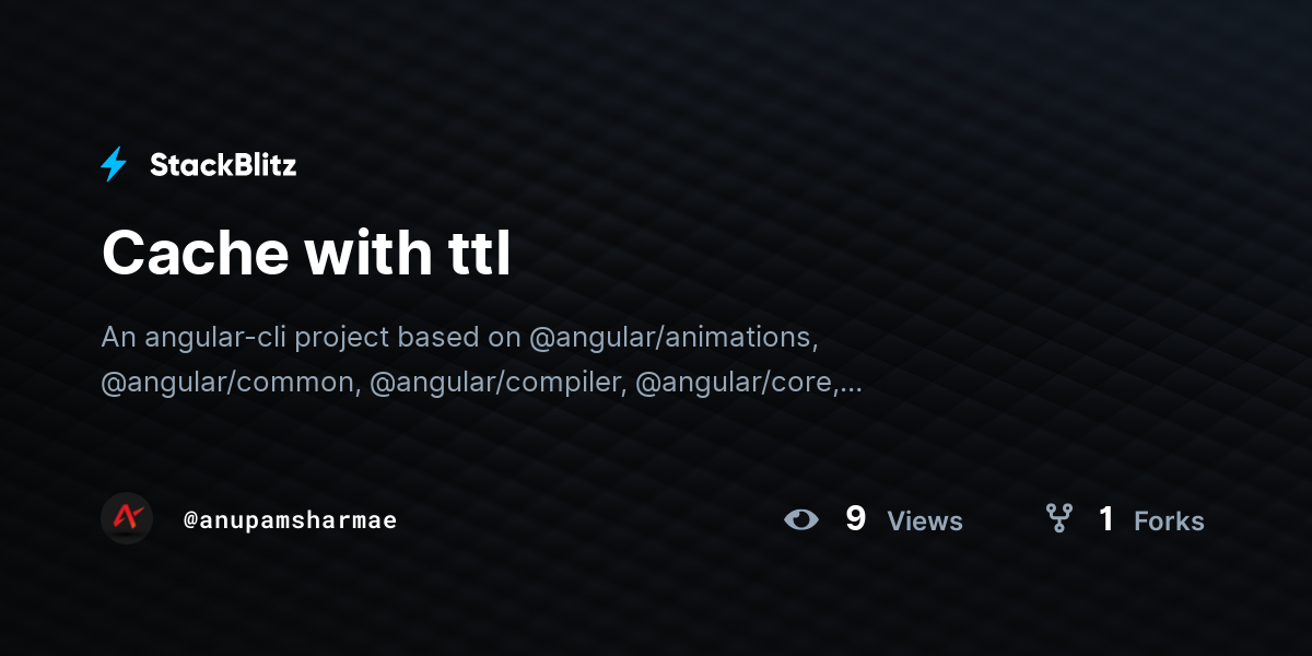 Cache with ttl - StackBlitz