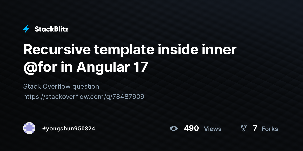 Recursive template inside inner @for in Angular 17 - StackBlitz