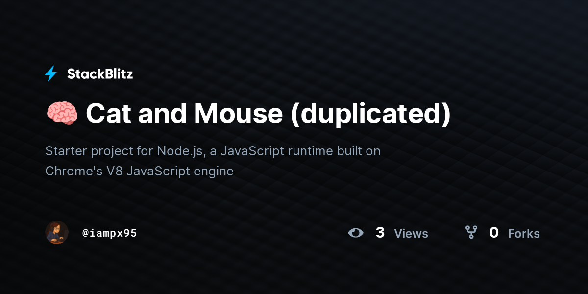 🧠 Cat and Mouse (duplicated) - StackBlitz