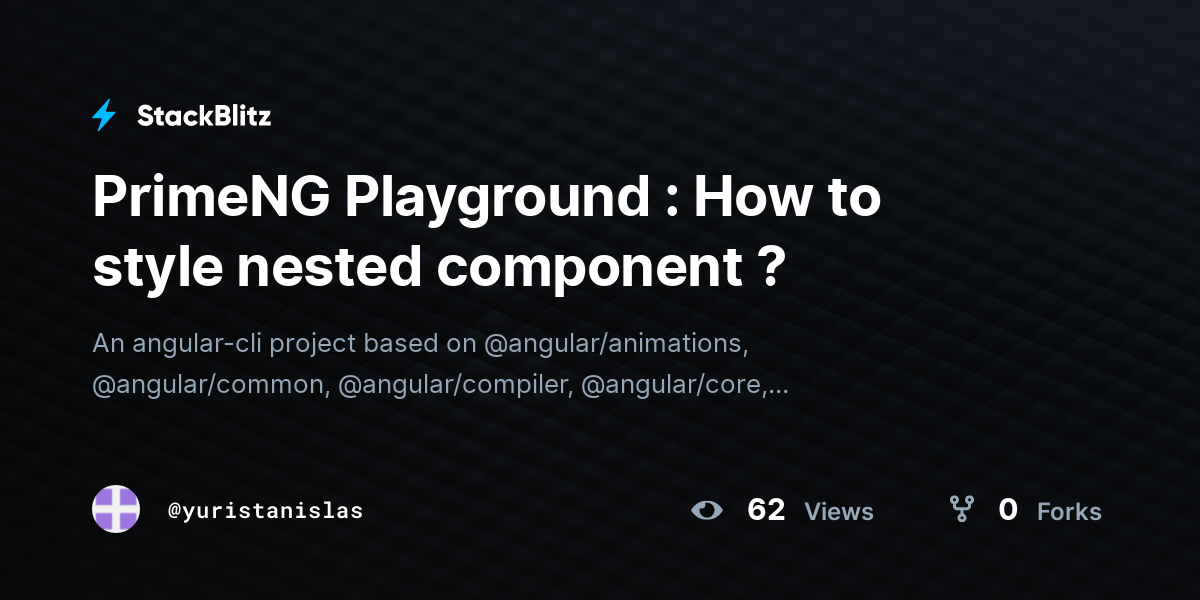 PrimeNG Playground : How to style nested component ? - StackBlitz