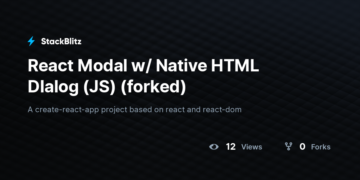 React Modal w/ Native HTML DIalog (JS) (forked) - StackBlitz