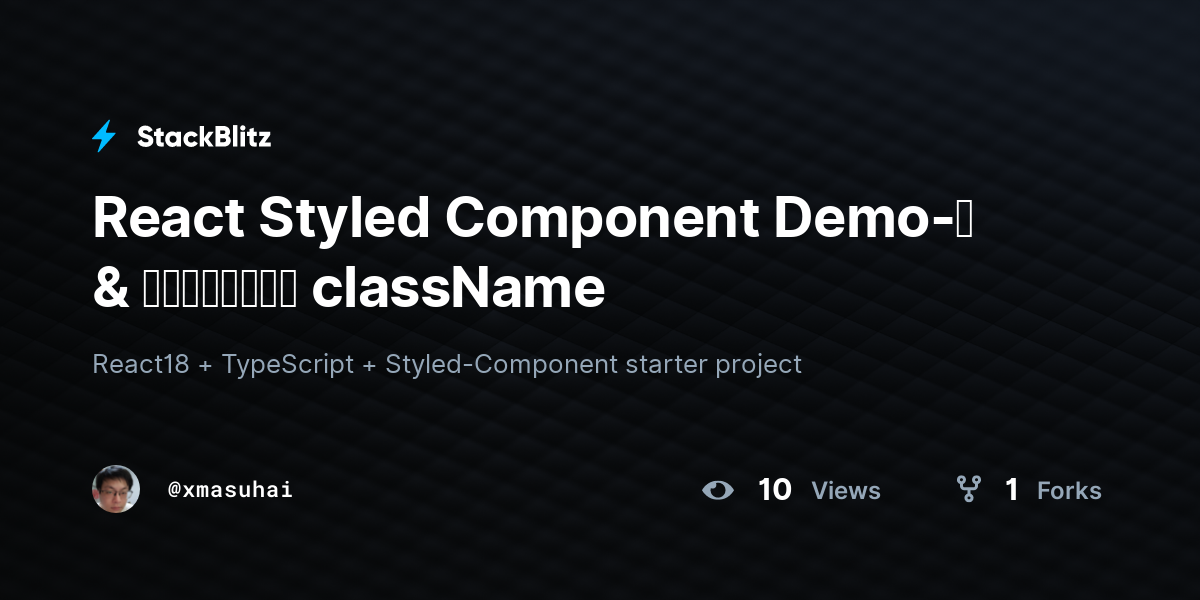 React Styled Component Demo-用 & 来替代当前组件的 className - StackBlitz