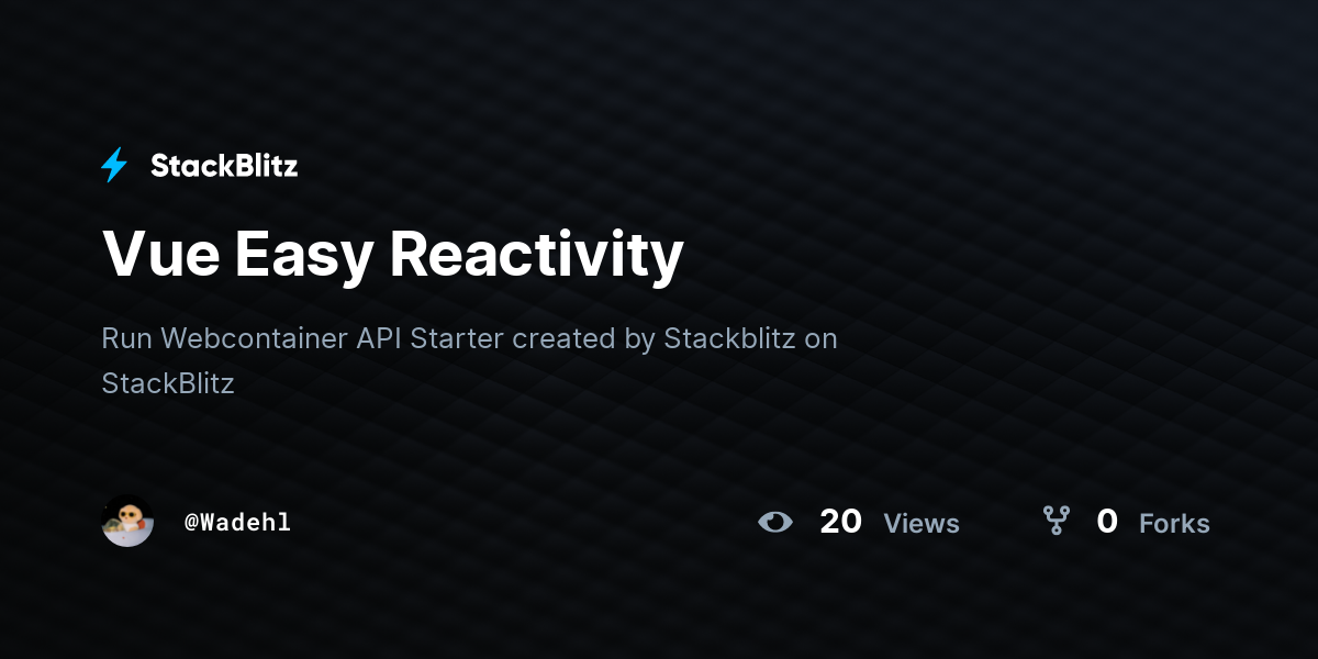Vue Easy Reactivity - StackBlitz