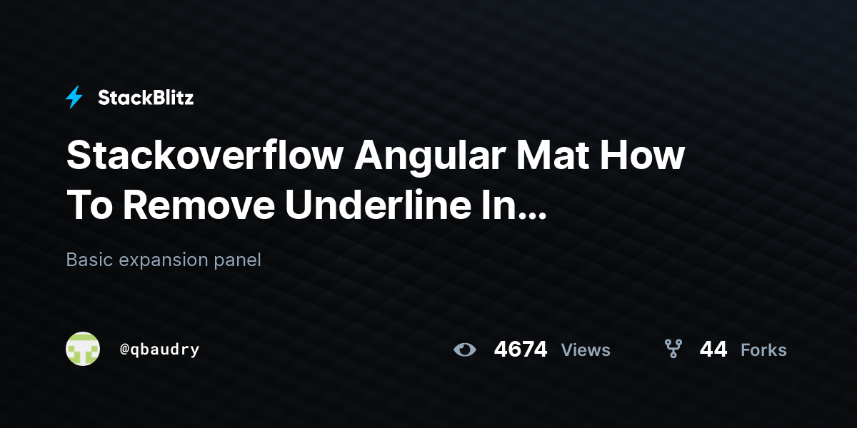 Stackoverflow Angular Mat How To Remove Underline In Accordion - StackBlitz