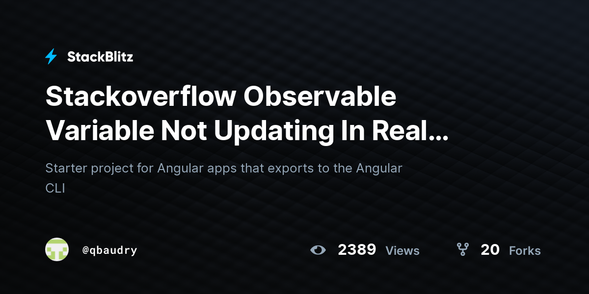 Stackoverflow Observable Variable Not Updating In Real Time - StackBlitz Stackoverflow Observable Variable Not Updating In Real Time - StackBlitz