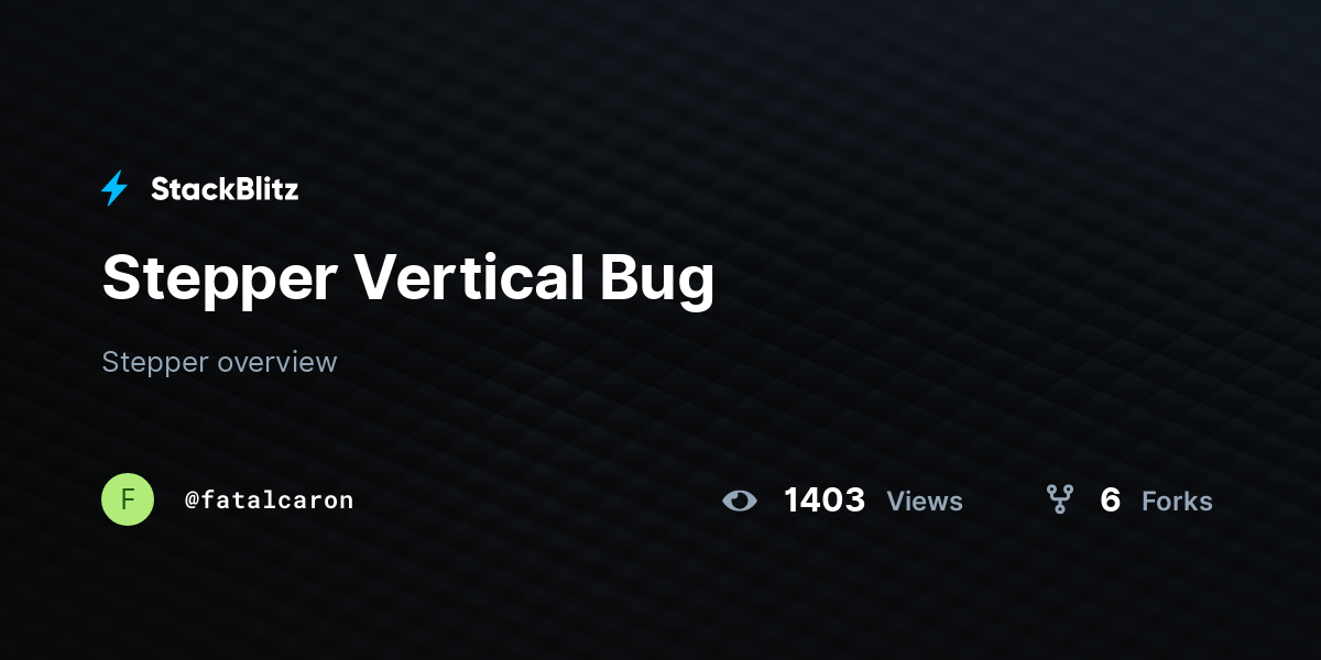 Stepper Vertical Bug - StackBlitz Stepper Vertical Bug - StackBlitz