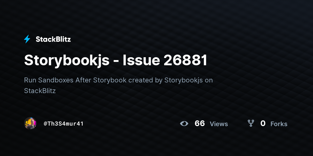 Storybookjs - Issue 26881 - StackBlitz