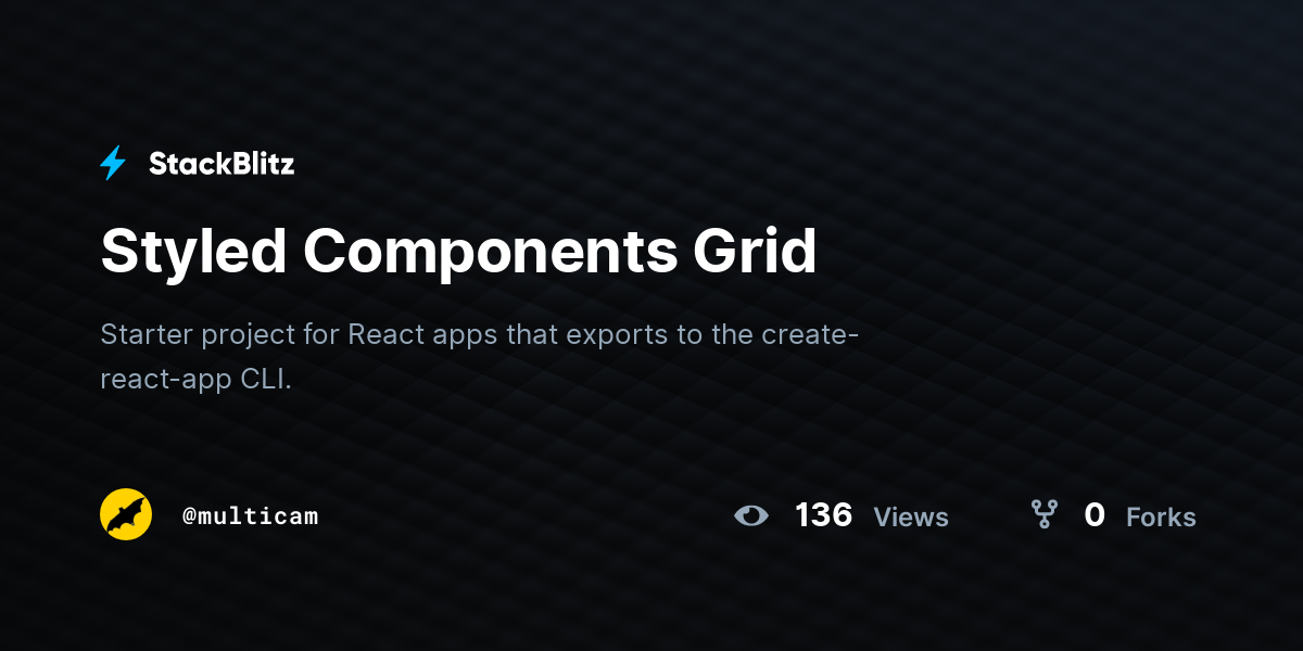 Styled Components Grid - StackBlitz Styled Components Grid - StackBlitz