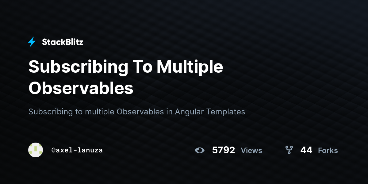 Subscribing To Multiple Observables - StackBlitz