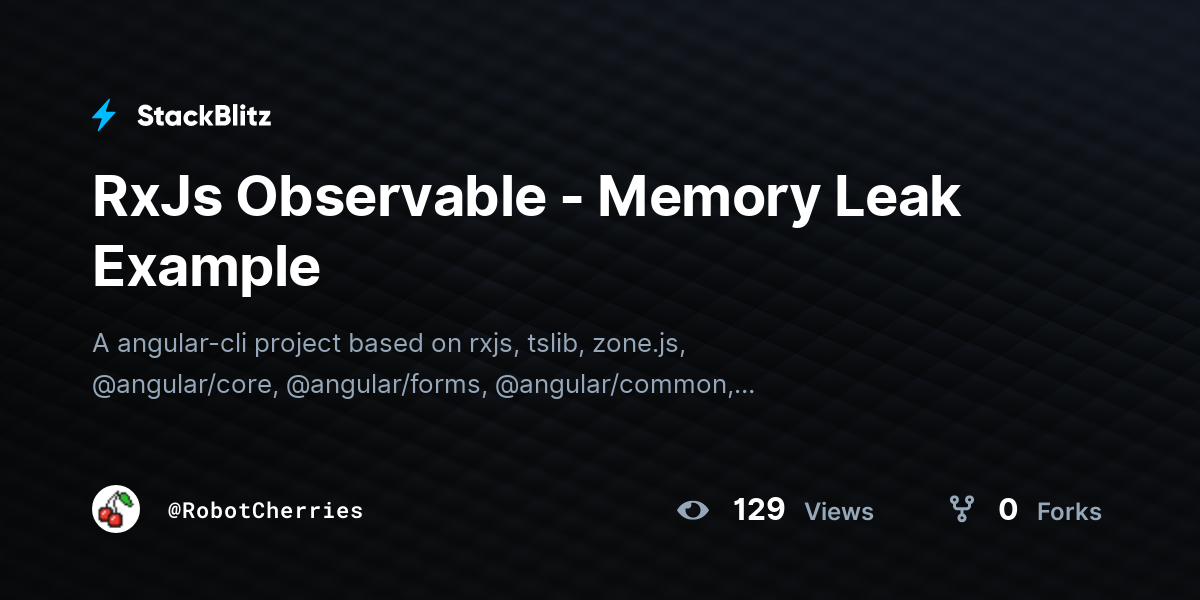 RxJs Observable - Memory Leak Example - StackBlitz