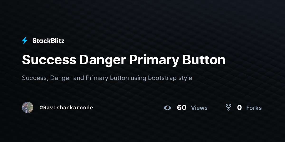 Success Danger Primary Button - StackBlitz
