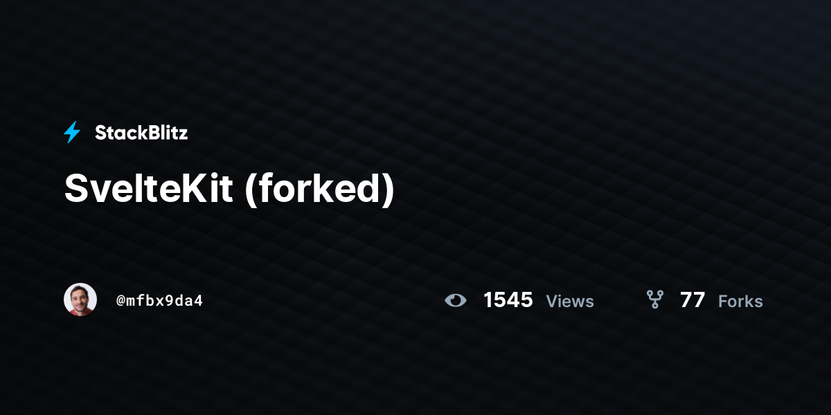 SvelteKit (forked) - StackBlitz SvelteKit (forked) - StackBlitz