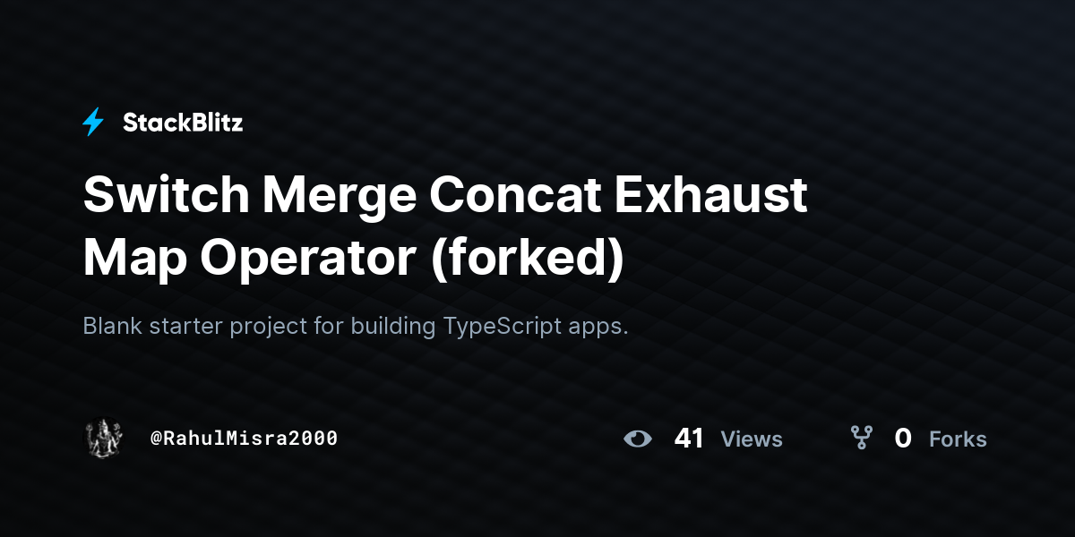 Switch Merge Concat Exhaust Map Operator (forked) - StackBlitz