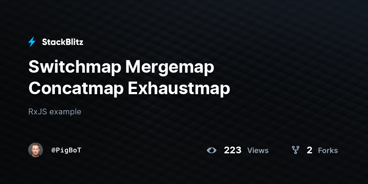 Switchmap Mergemap Concatmap Exhaustmap - StackBlitz Switchmap Mergemap Concatmap Exhaustmap - StackBlitz