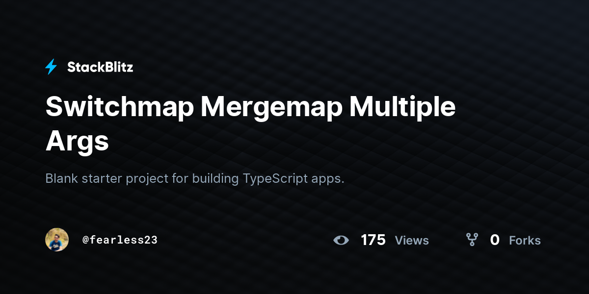 Switchmap Mergemap Multiple Args - StackBlitz Switchmap Mergemap Multiple Args - StackBlitz