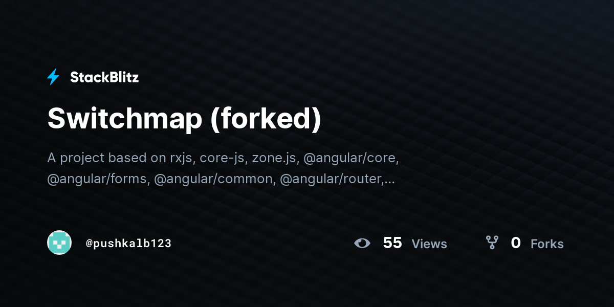 Switchmap (forked) - StackBlitz Switchmap (forked) - StackBlitz