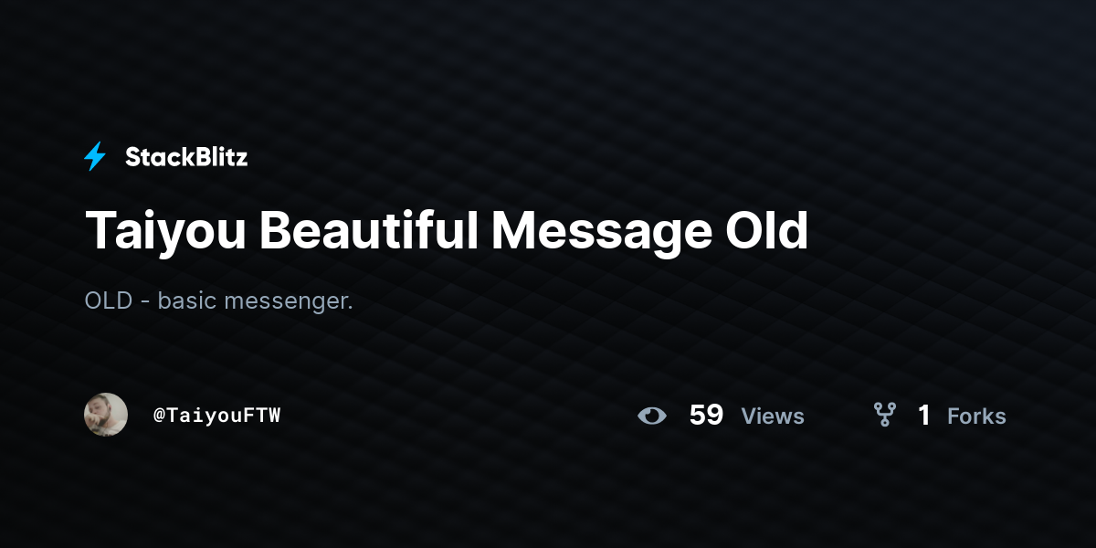 Taiyou Beautiful Message Old - StackBlitz