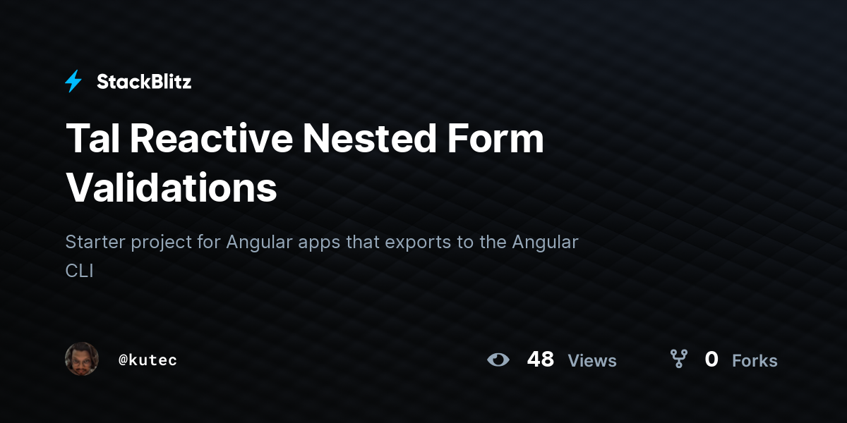 Tal Reactive Nested Form Validations - StackBlitz Tal Reactive Nested Form Validations - StackBlitz