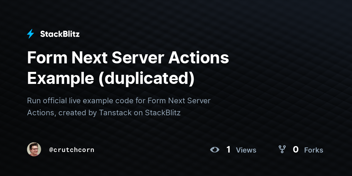 Form Next Server Actions Example (duplicated) - StackBlitz