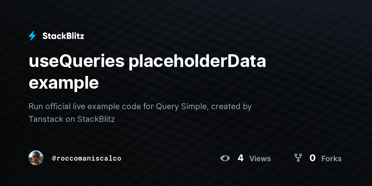 useQueries placeholderData example - StackBlitz