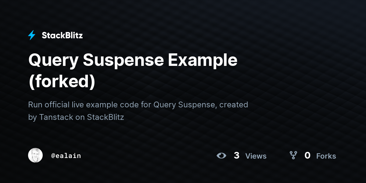 Query Suspense Example (forked) - StackBlitz