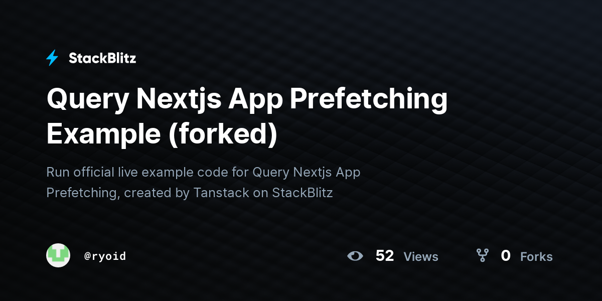 Query Nextjs App Prefetching Example (forked) - StackBlitz