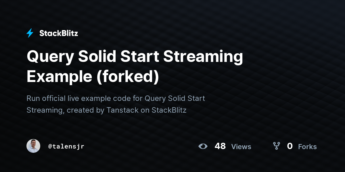 Query Solid Start Streaming Example (forked) - StackBlitz