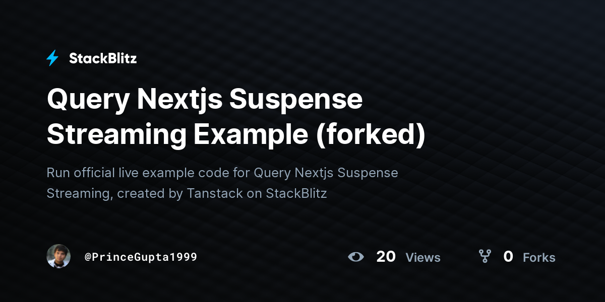 Query Nextjs Suspense Streaming Example (forked) - StackBlitz