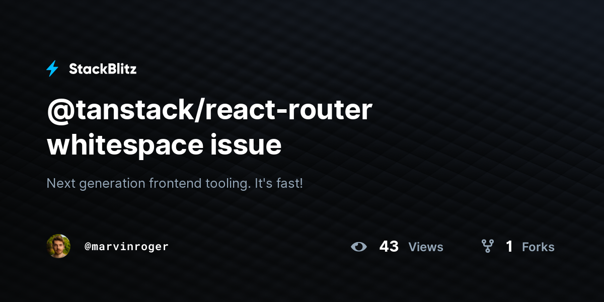 @tanstack/react-router whitespace issue - StackBlitz