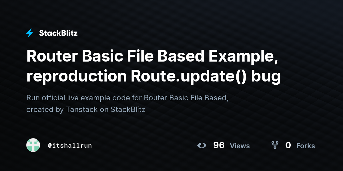 Router Basic File Based Example, reproduction Route.update() bug - StackBlitz