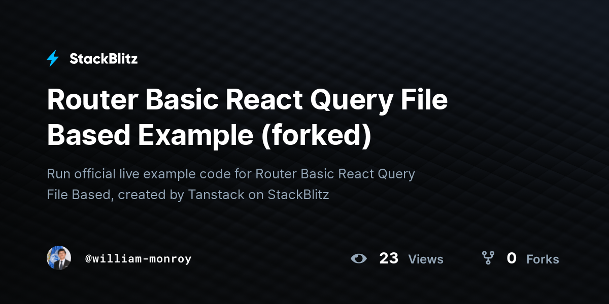 Router Basic React Query File Based Example (forked) - StackBlitz