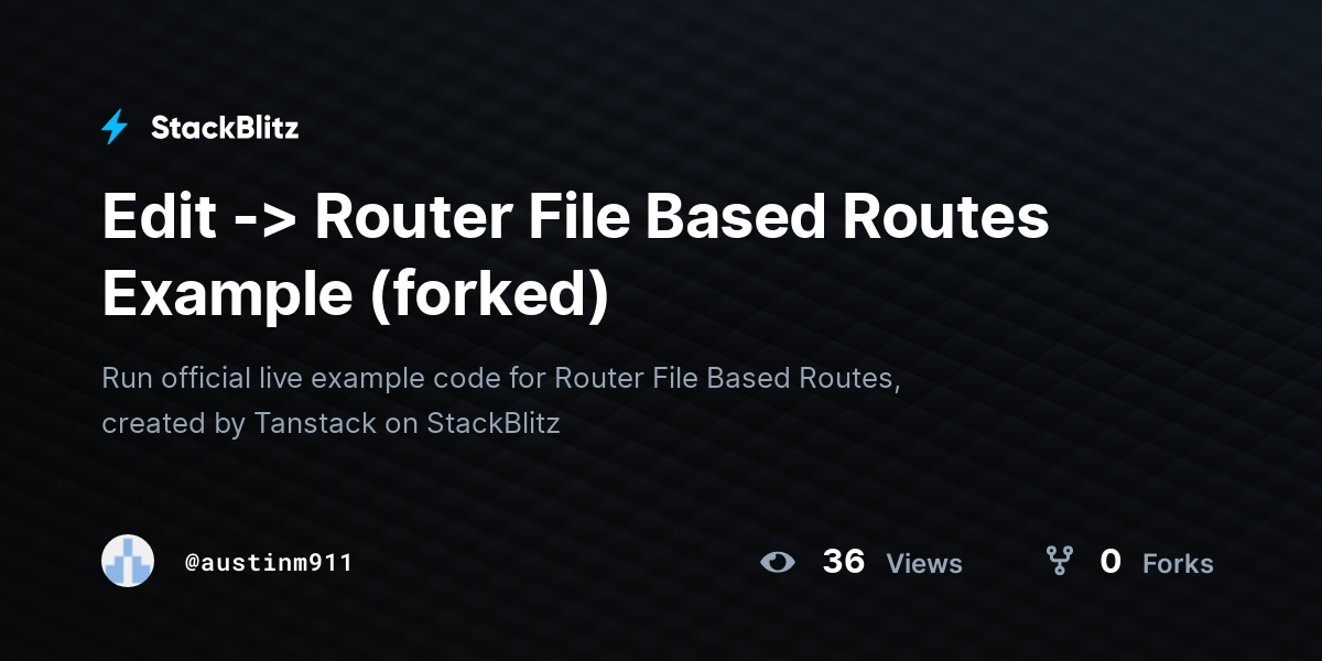 Edit Router File Based Routes Example Forked Stackblitz 