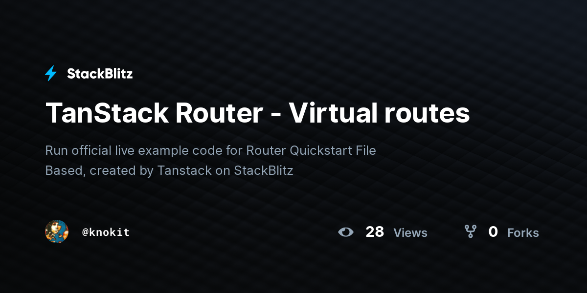 TanStack Router - Virtual routes - StackBlitz