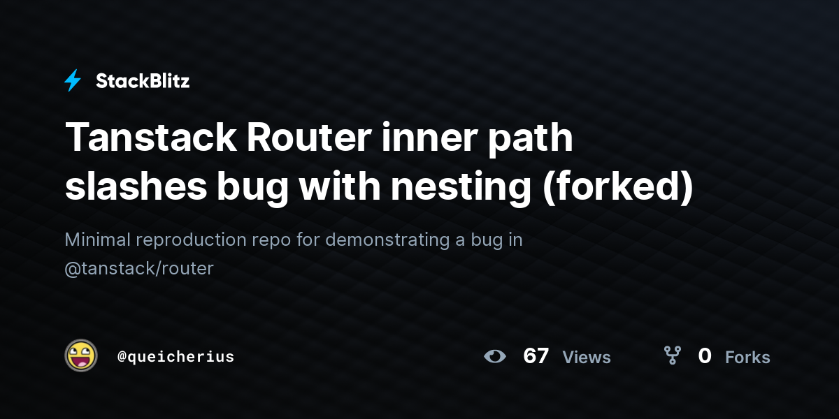 Tanstack Router inner path slashes bug with nesting (forked) - StackBlitz